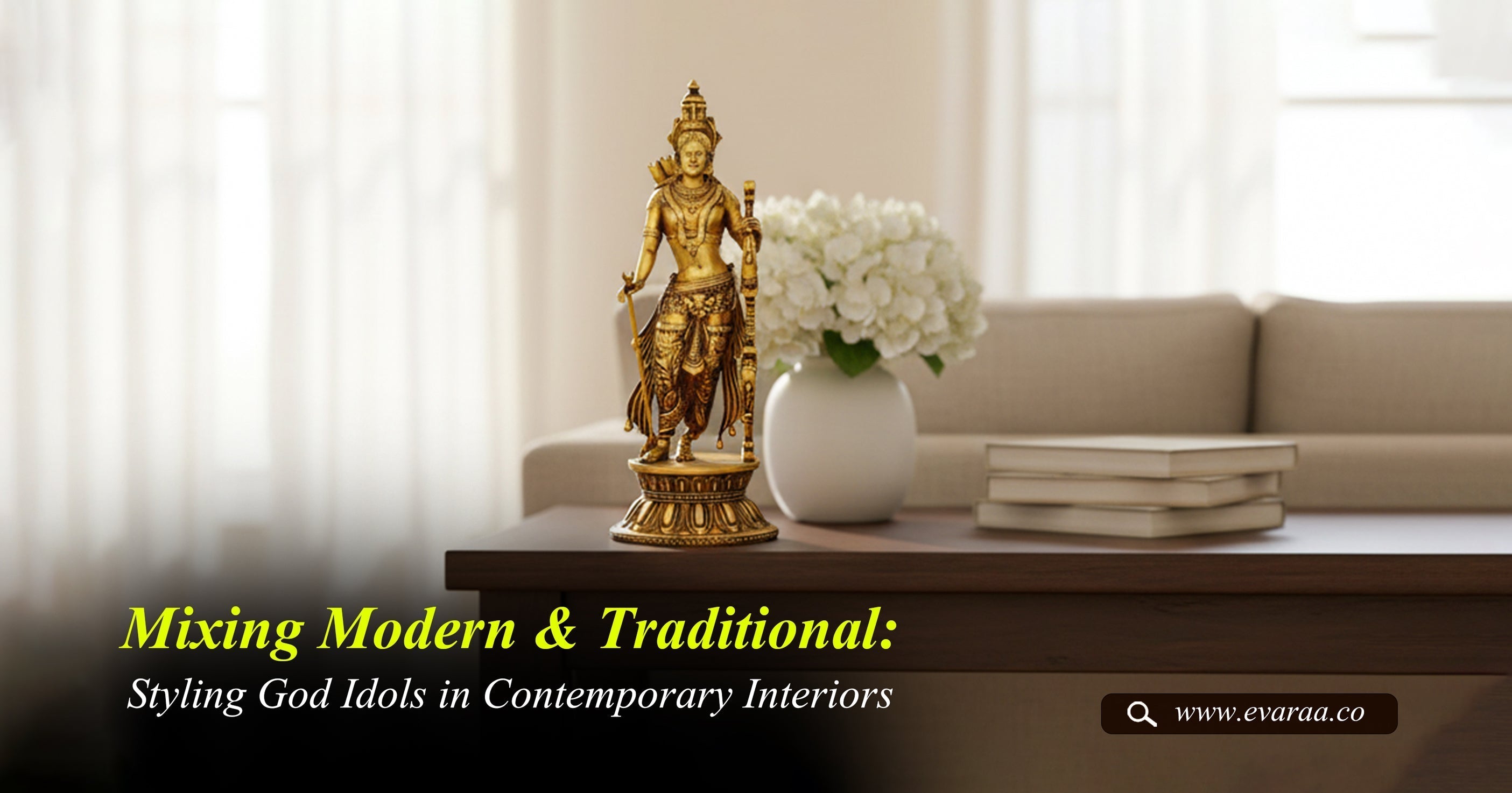 Mixing Modern & Traditional: Styling God Idols in Contemporary Interio ...